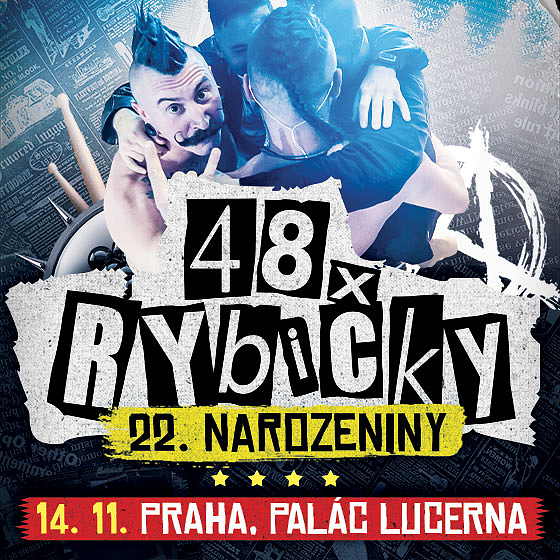 Rybičky 48, 22. narozeniny, Velký výroční koncert, Lucerna - Velký sál ...